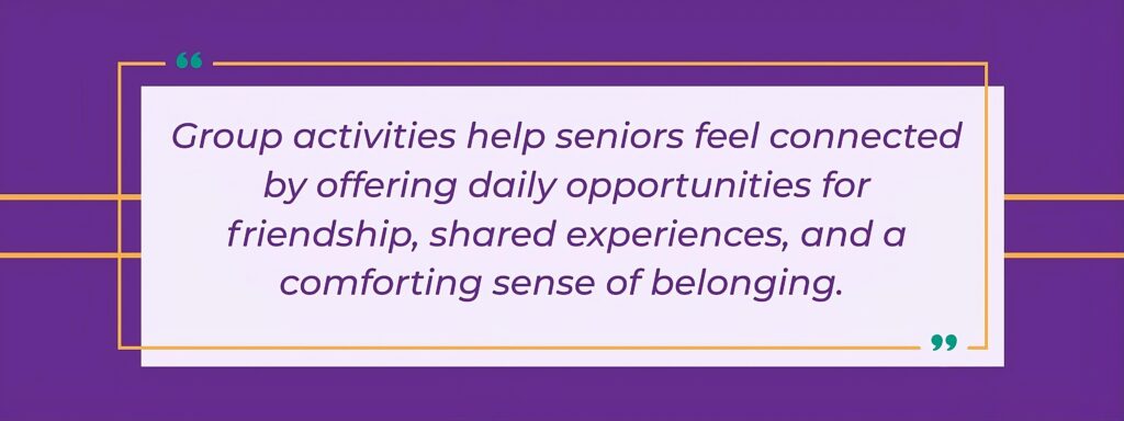 How Group Activities Help Seniors Feel Connected | The Woodland ...